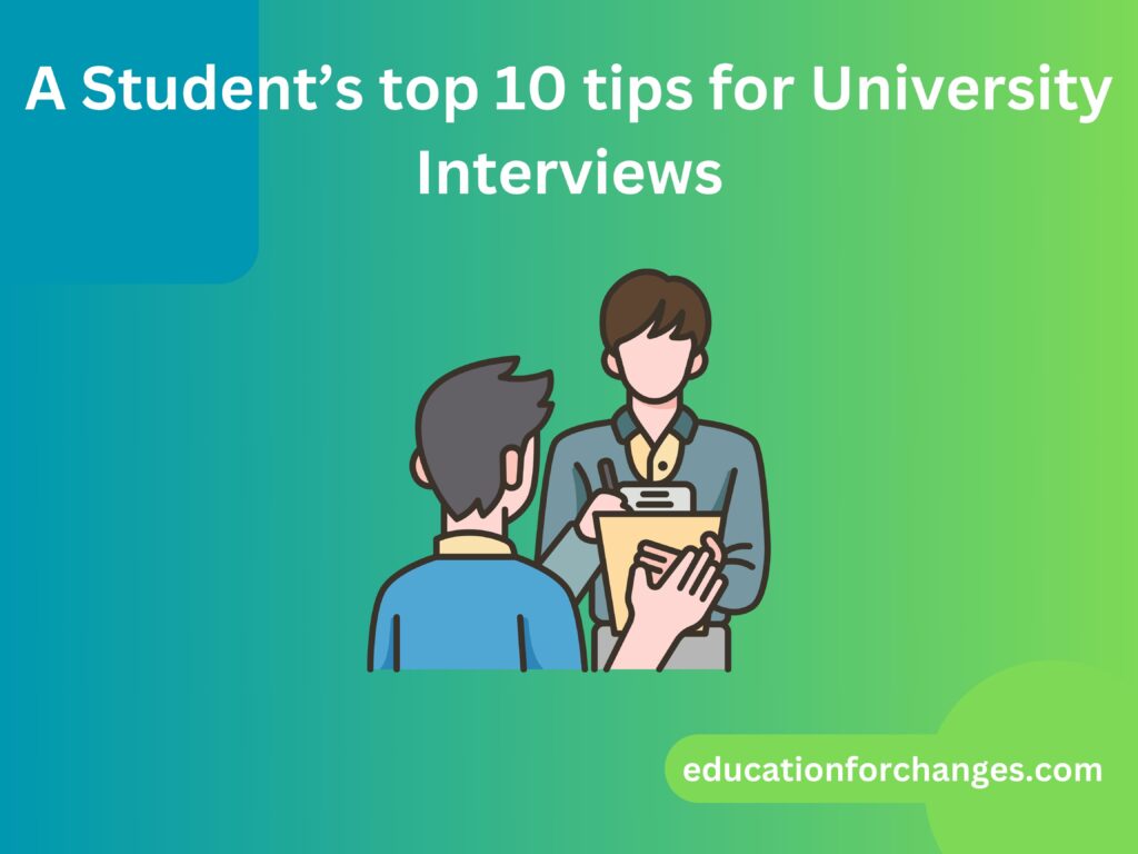 A Student’s top 10 tips for University Interviews