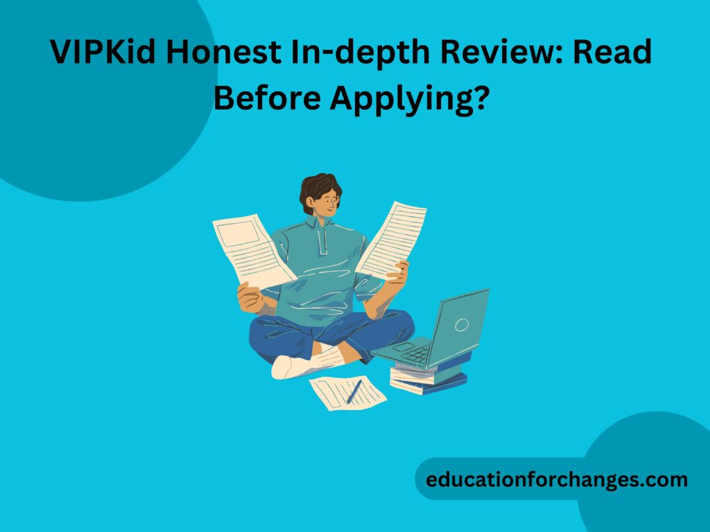 VIPKid Honest In-depth Review: Read Before Applying?