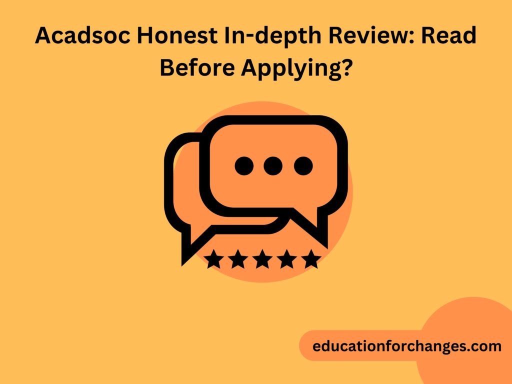Acadsoc Honest In-depth Review: Read Before Applying?