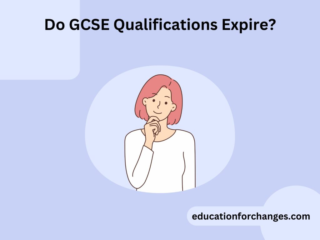 Do GCSE Qualifications Expire?