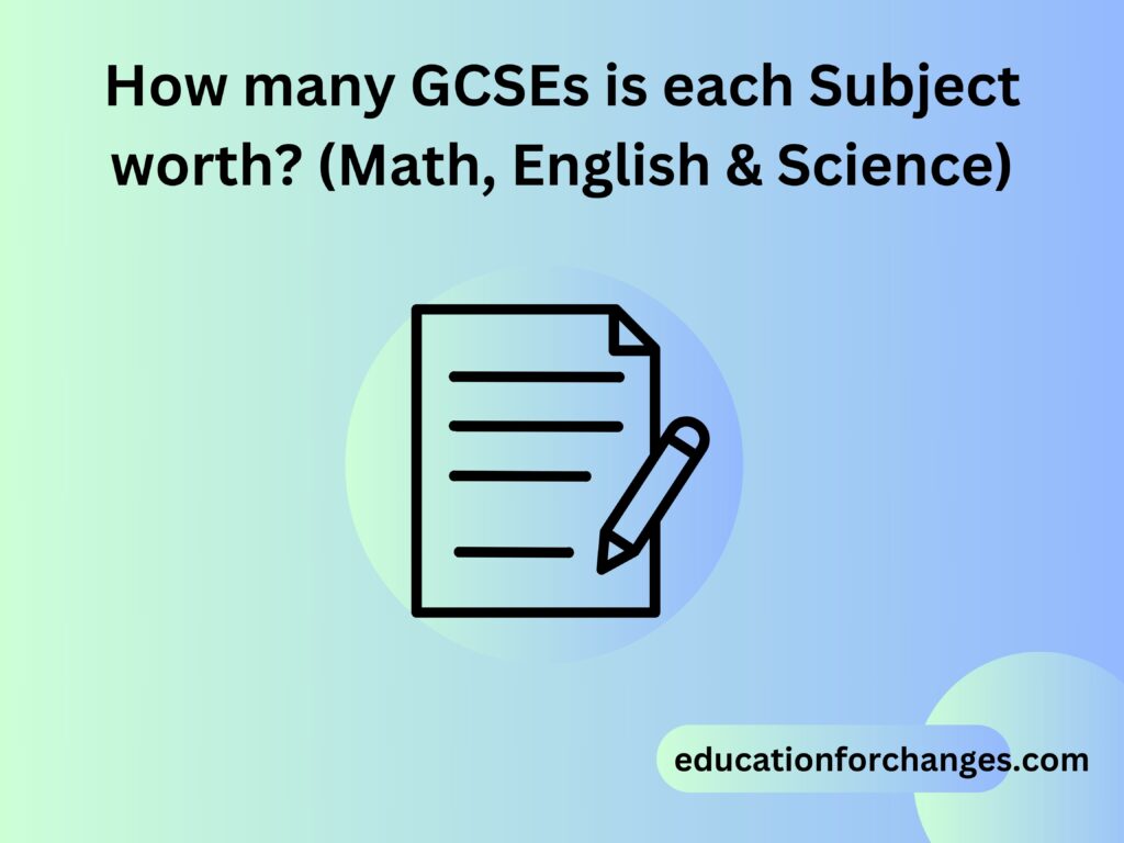 How many GCSEs is each Subject worth? (Math, English & Science)
