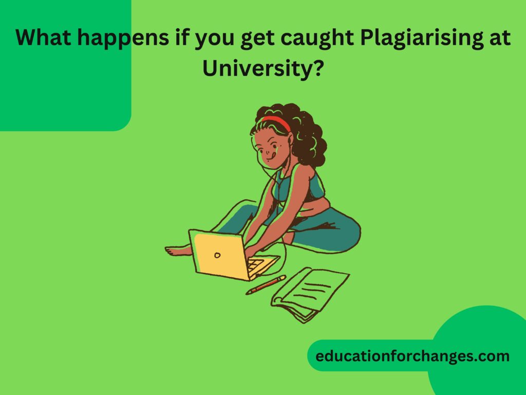 What happens if you get caught Plagiarising at University?