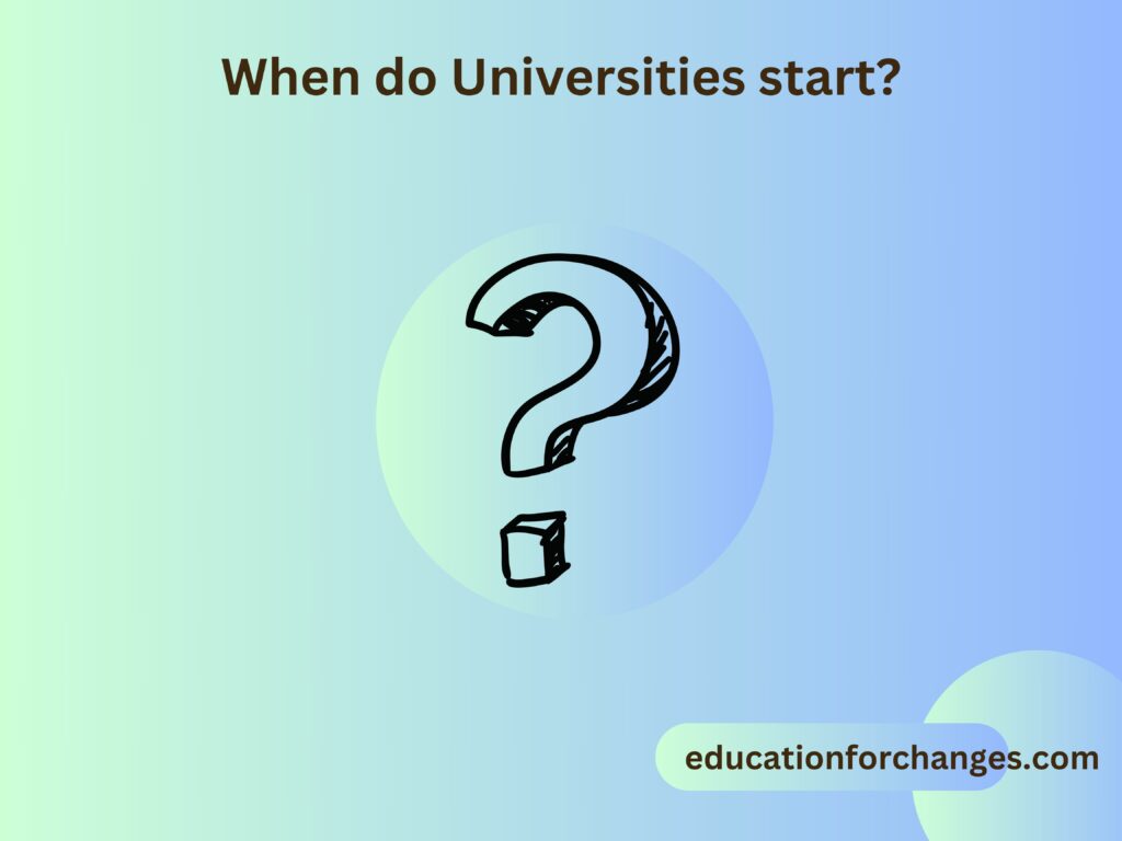 When do Universities start?