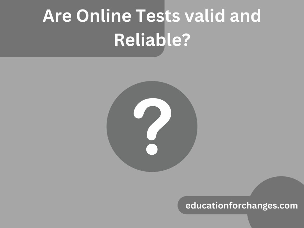 Are Online Tests valid and reliable?