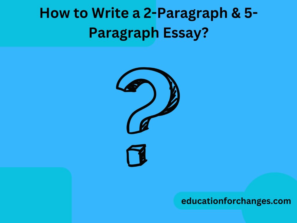 How to Write a 2-Paragraph & 5-paragraph Essay?