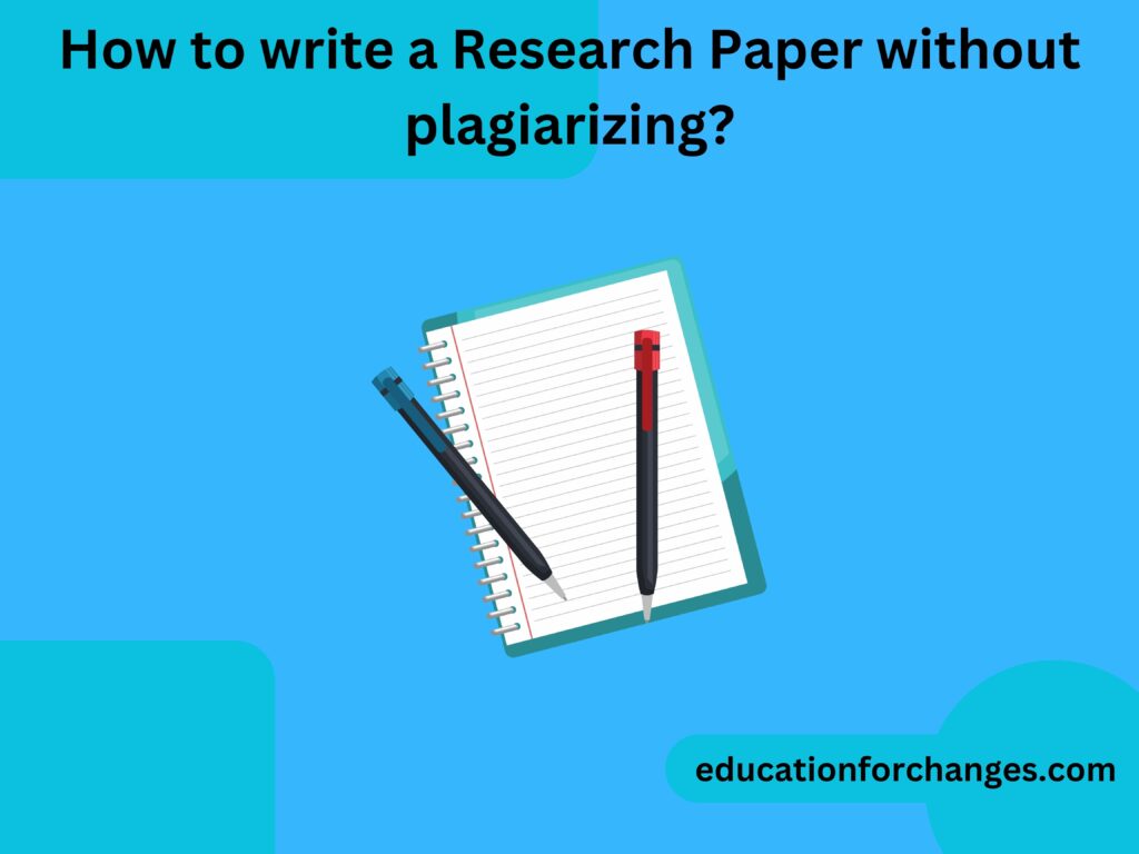How to write a Research Paper without plagiarizing?