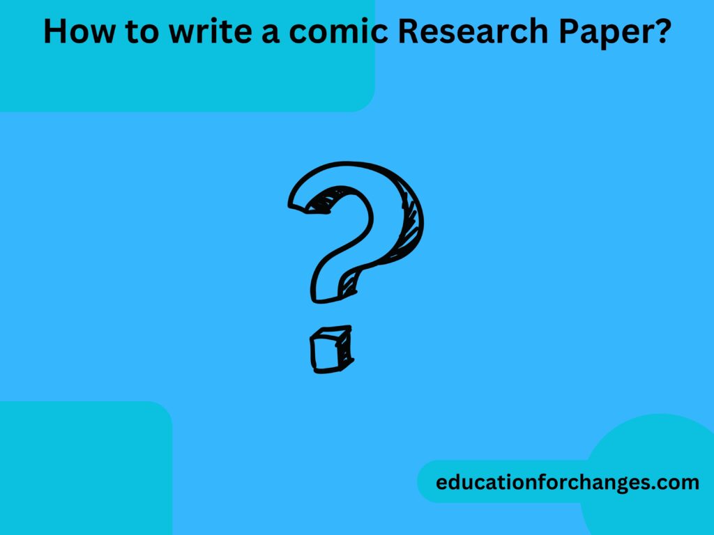 How to write a comic Research Paper? - Cherish Study