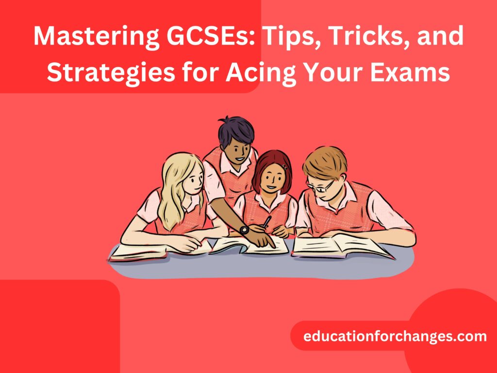 Mastering Gcses Tips Tricks And Strategies For Acing Your Exams