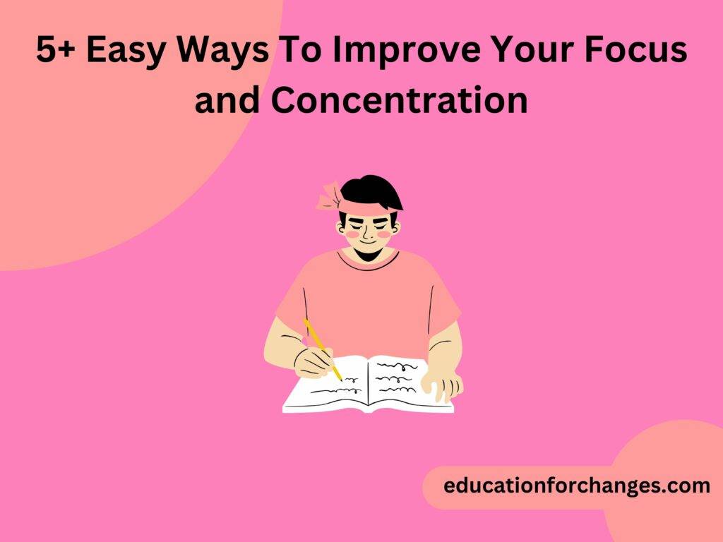 5+ Easy Ways To Improve Your Focus and Concentration in 202 (Working)
