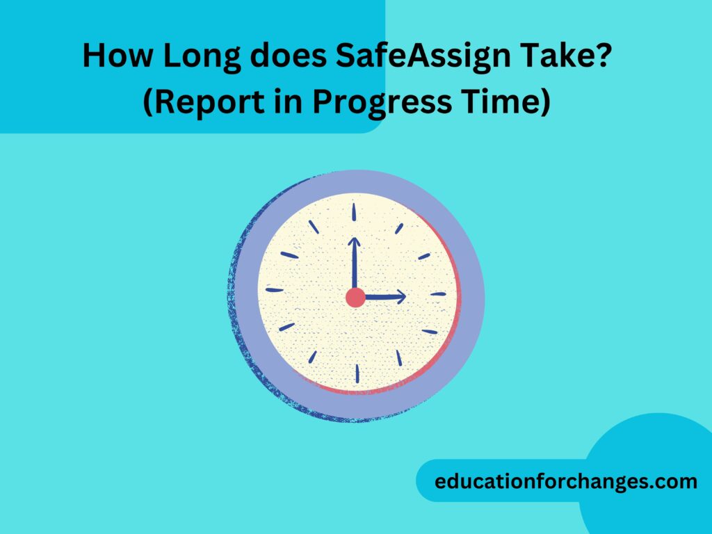 How Long does SafeAssign Take? (Report in Progress Time)