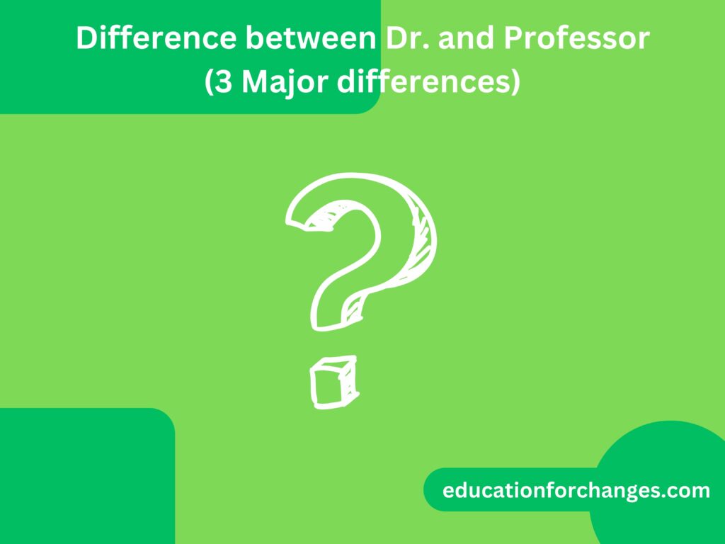 Difference between Dr. and Professor (3 Major differences) - Cherish Study