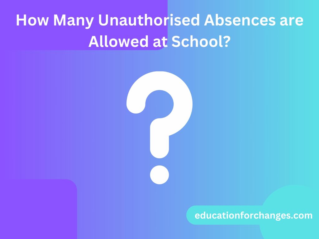 How Many Unauthorised Absences are Allowed at School? - Cherish Study