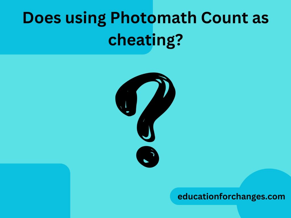 Does using Photomath Count as cheating?