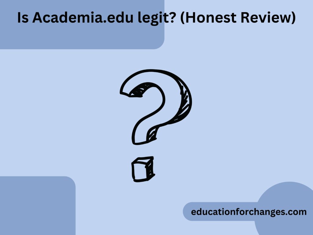 Is Academia.edu legit? (Honest Review)