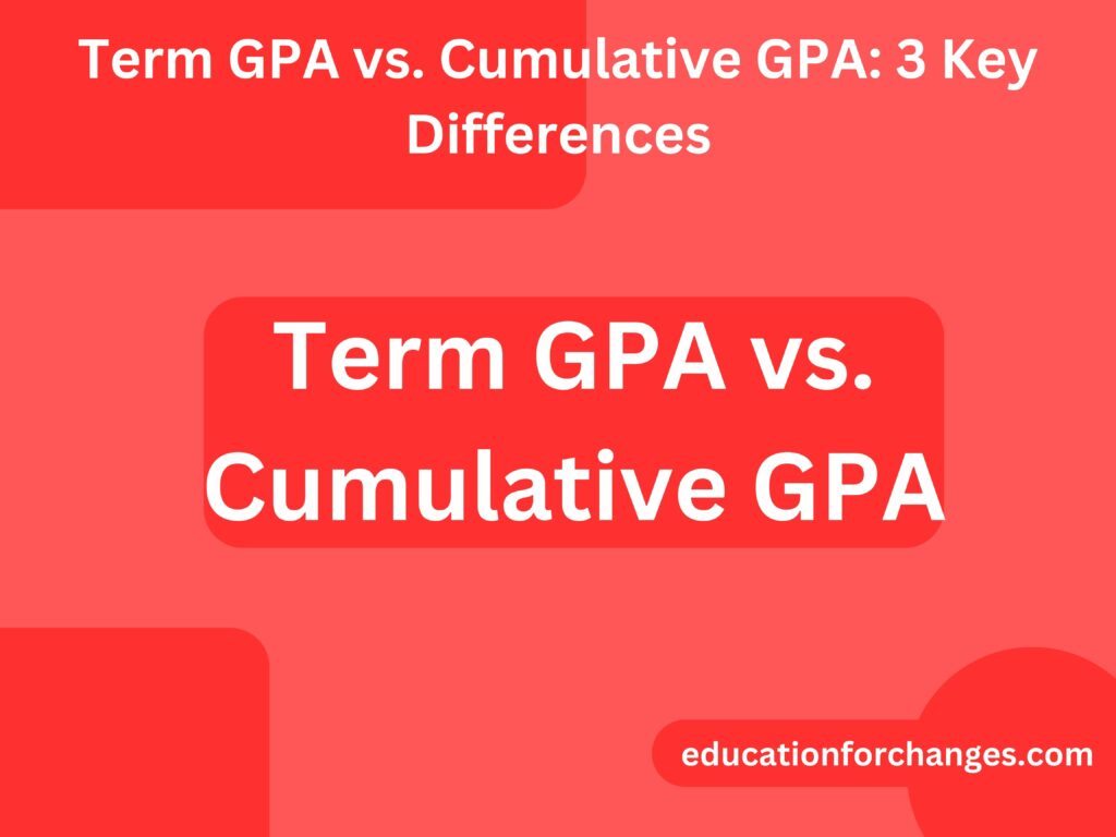 Term GPA vs. Cumulative GPA: 3 Key Differences - Cherish Study