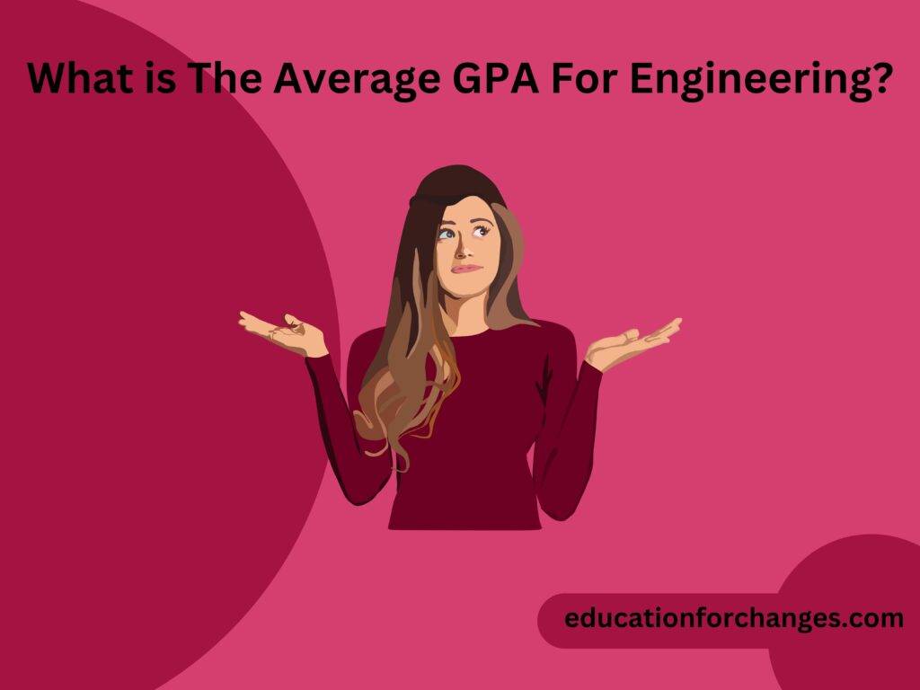 What is The Average GPA For Engineering? (Answered 2024) - Cherish Study