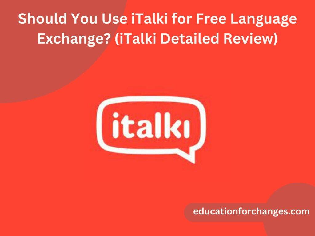 Should You Use iTalki for Free Language Exchange? (iTalki Detailed Review) - Cherish Study