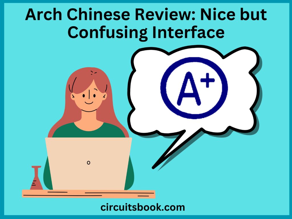 Arch Chinese Review 2024: Nice but Confusing Interface - Cherish Study