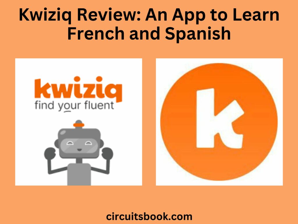 Kwiziq Review 2024: An App to Learn French and Spanish - Cherish Study